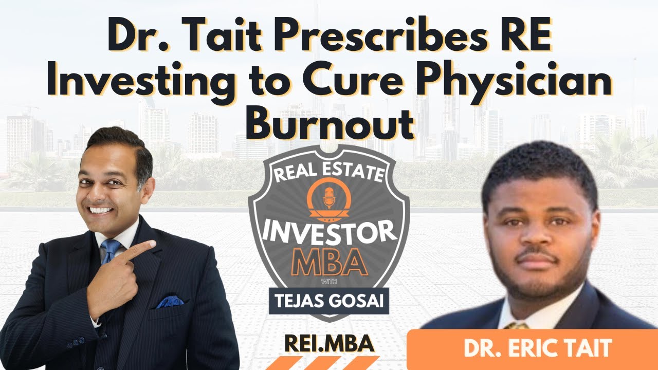 Dr. Tait Prescribes RE Investing to Cure Physician Burnout - YouTube
