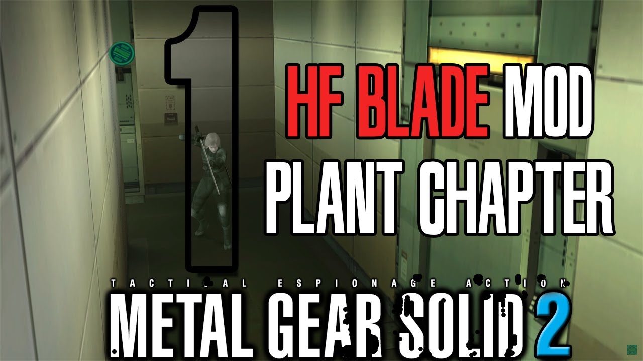 Metal Gear Solid 2: Substance -HF BLADE Mod- [Plant Chapter] Ep.1 - YouTube