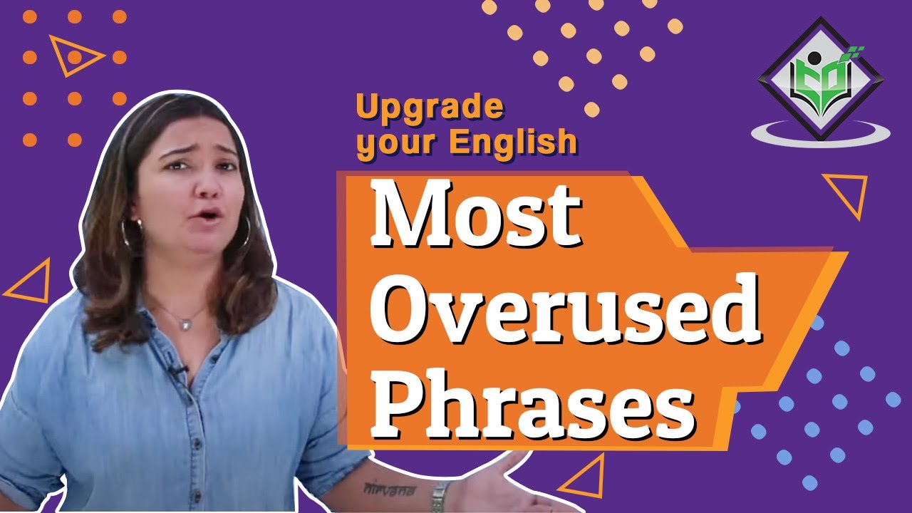 Upgrade your English - Most Overused Phrases - YouTube