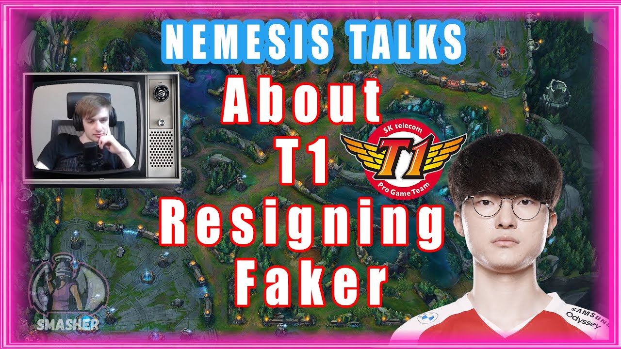 Nemesis About T1 Resigning Faker - YouTube