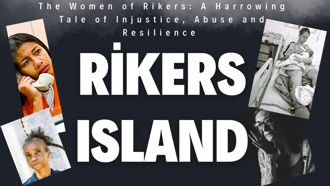 The Women of Rikers: A Harrowing Tale of Injustice , Abuse and ...