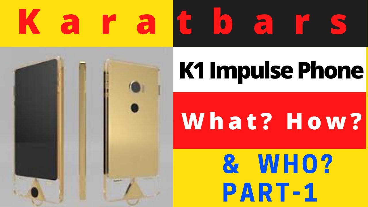 #24Kgold, Karatbars K1 Impulse Phone = What? How & Who Part 1 - YouTube