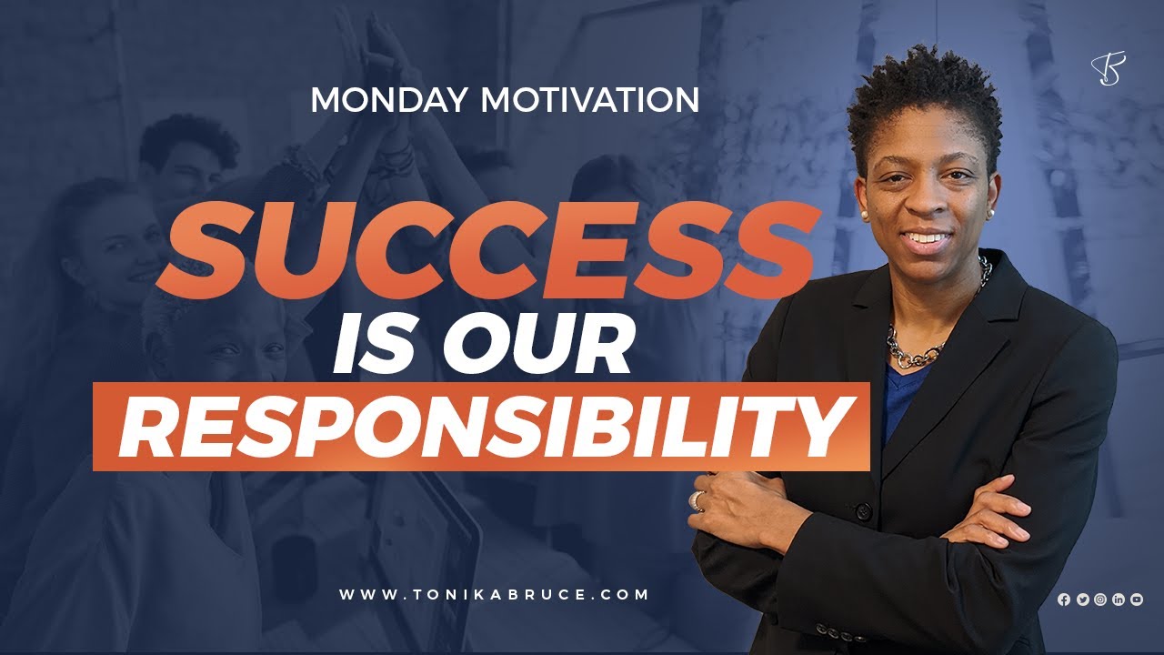 Monday Motivation. Success is Our Responsibility - YouTube