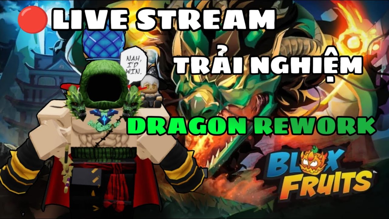 🔴 LIVE STREAM - Dragon Update, Trải nghiệm trái Dragon Rework - YouTube