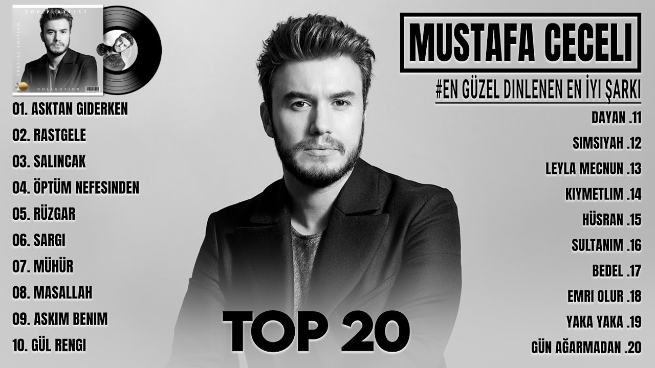 Mustafa Ceceli En iyi şarkılar 2024 - Karışık Şarkılar - En Sevilen 20 ...