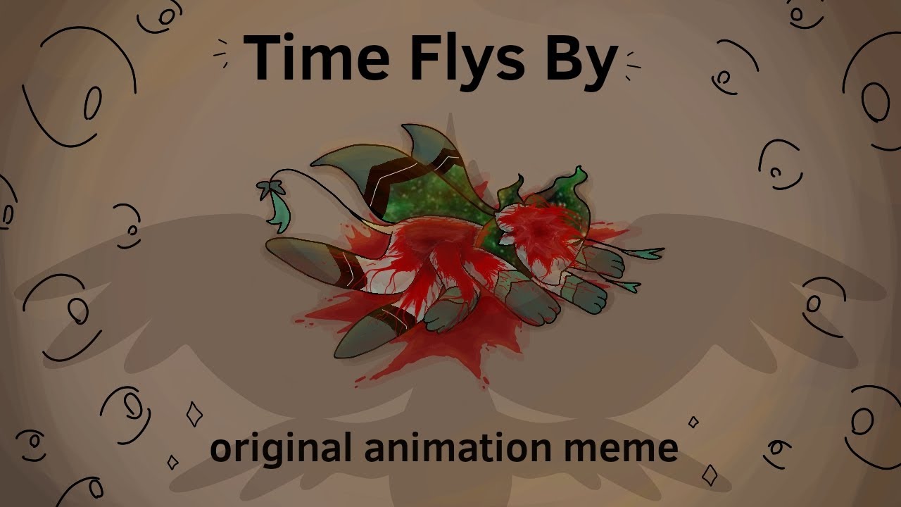 Time Flies By ☆ Original animation meme ☆ TW blood/gore - YouTube