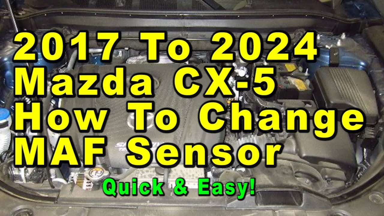 2017 To 2024 Mazda CX-5 How To Change MAF Mass Air Flow Sensor With ...