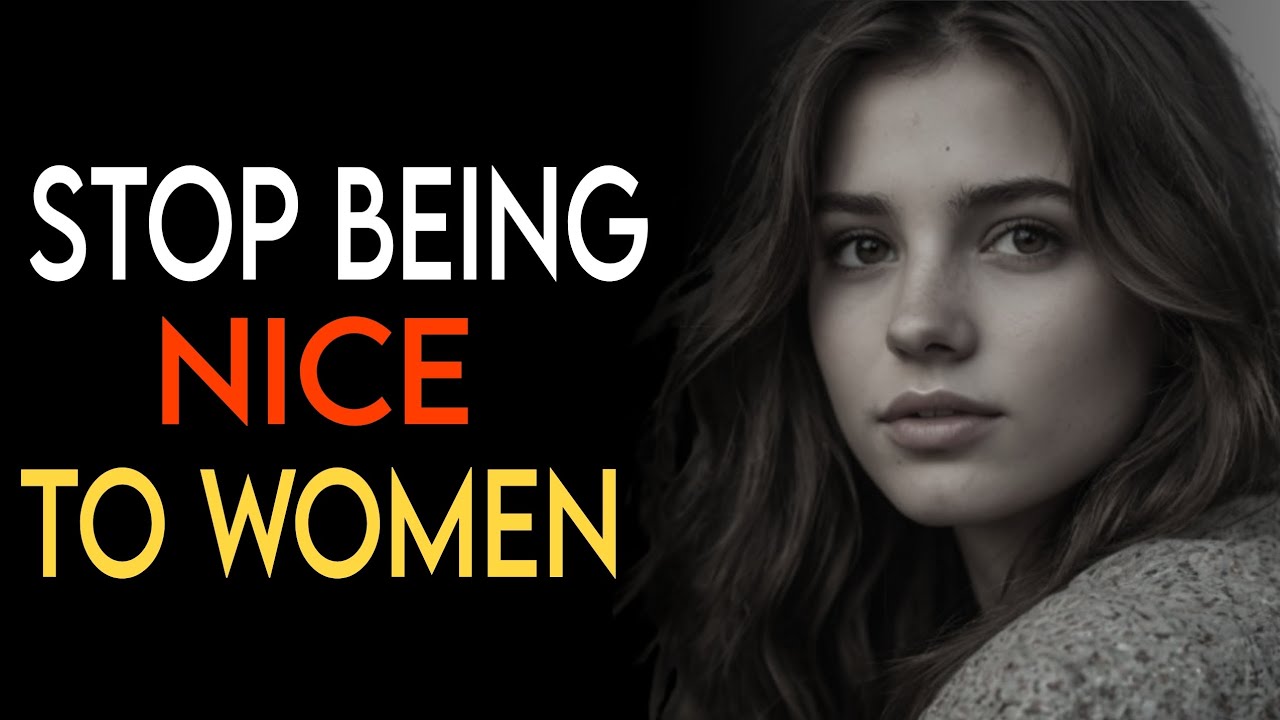 Stop Being Nice To Women (Do This Instead) | Stoicism - YouTube