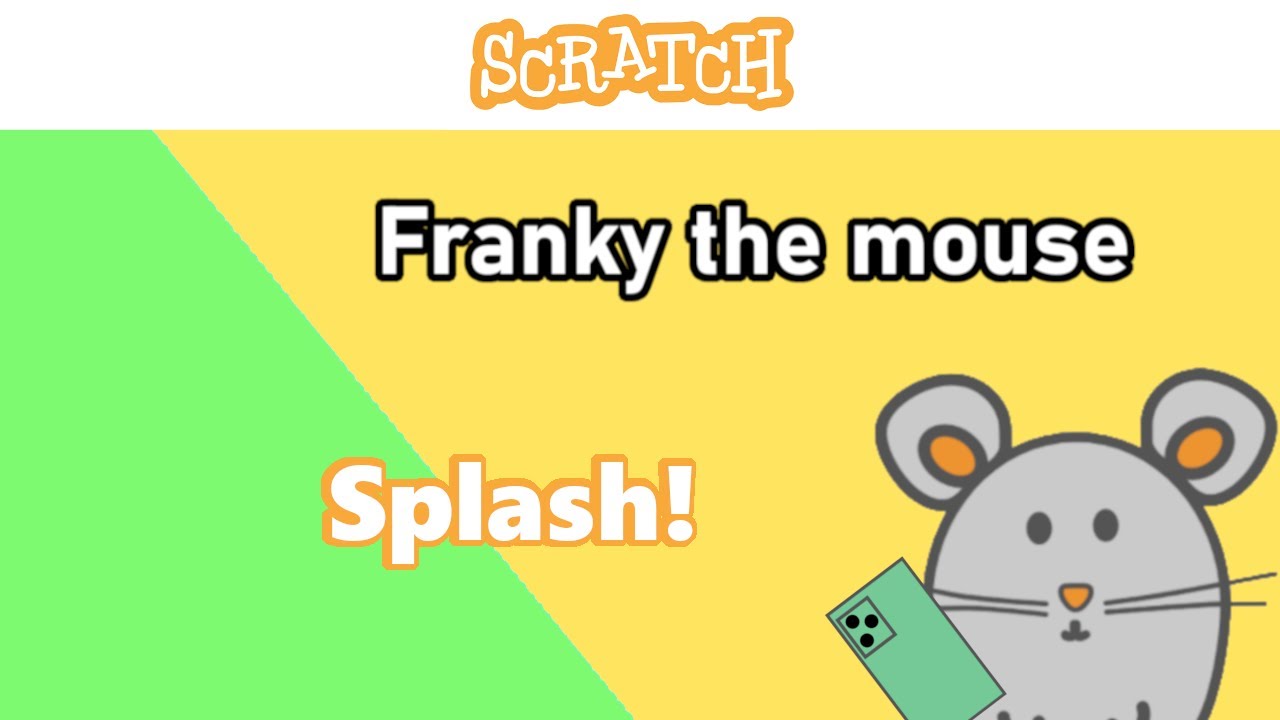 Scratch | Franky the mouse - Splash! - YouTube