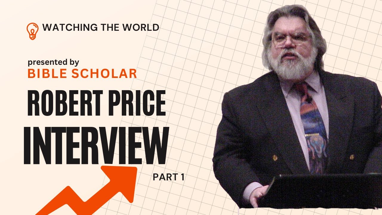 Watching The World Interviews Bible Scholar Robert Price | Discuss Jehovah Witnesses Doctrine ...