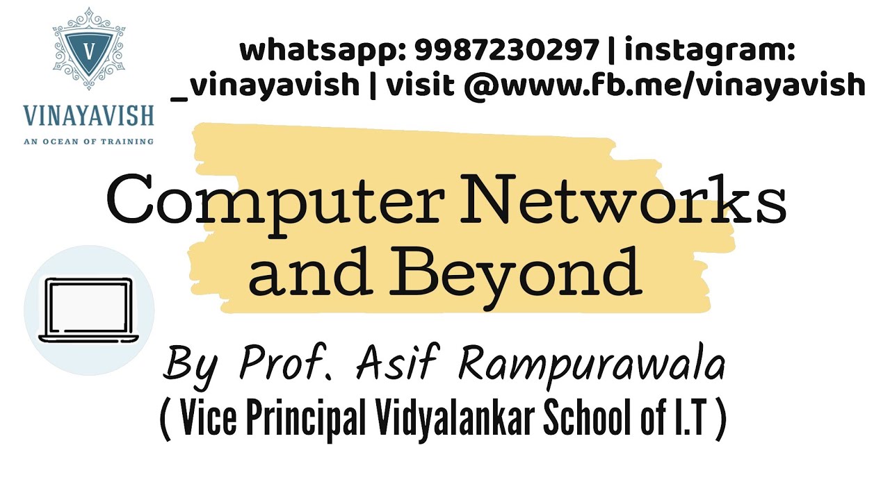 Computer Networks & Beyond by Prof. Asif Rampurawala, Vice Principal ...