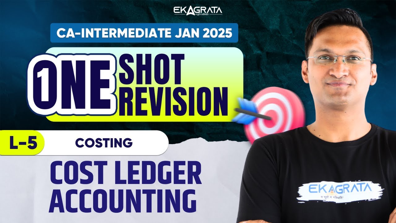 CA Intermediate Costing Cost Ledger Accounting | ONE SHOT REVISION ...