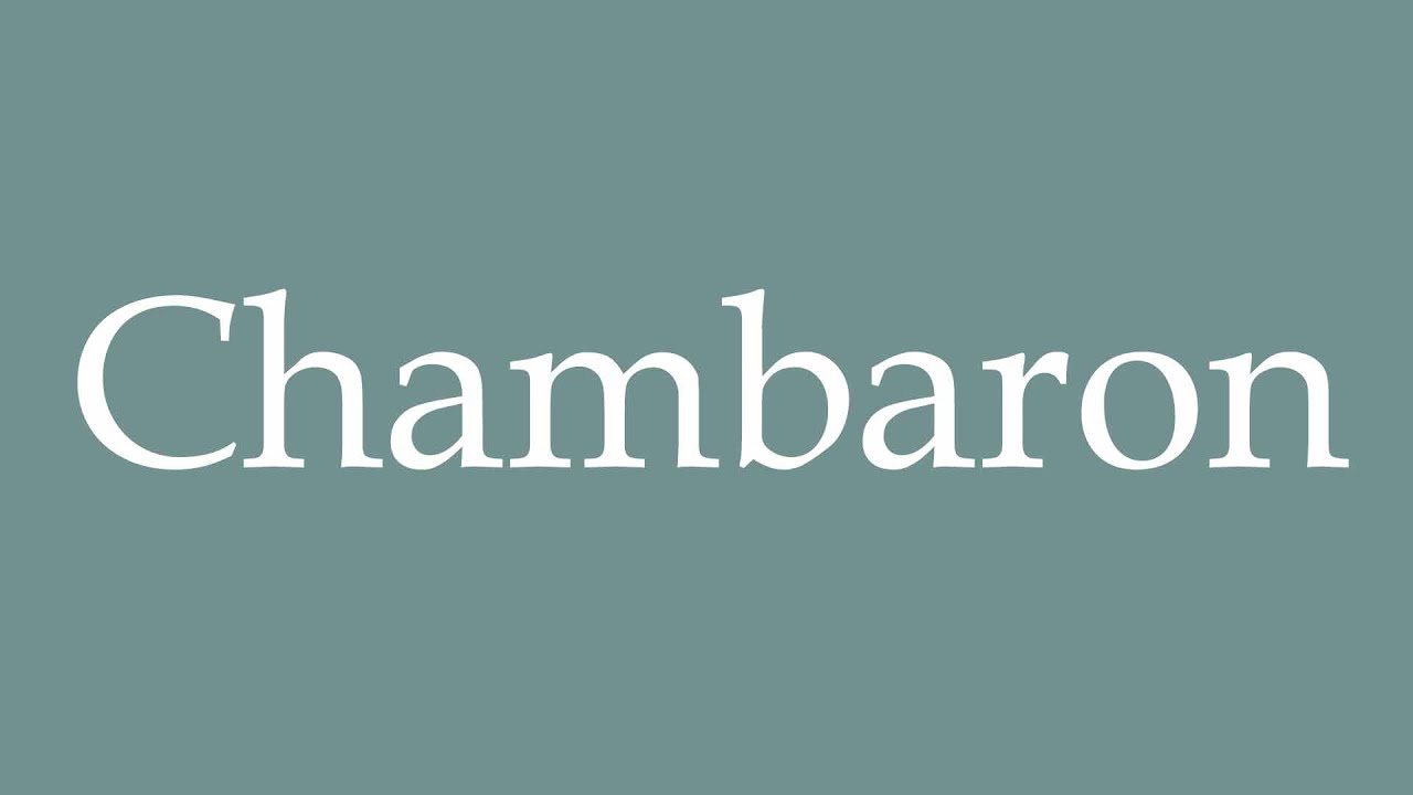 How to Pronounce ''Chambaron'' Correctly in French - YouTube