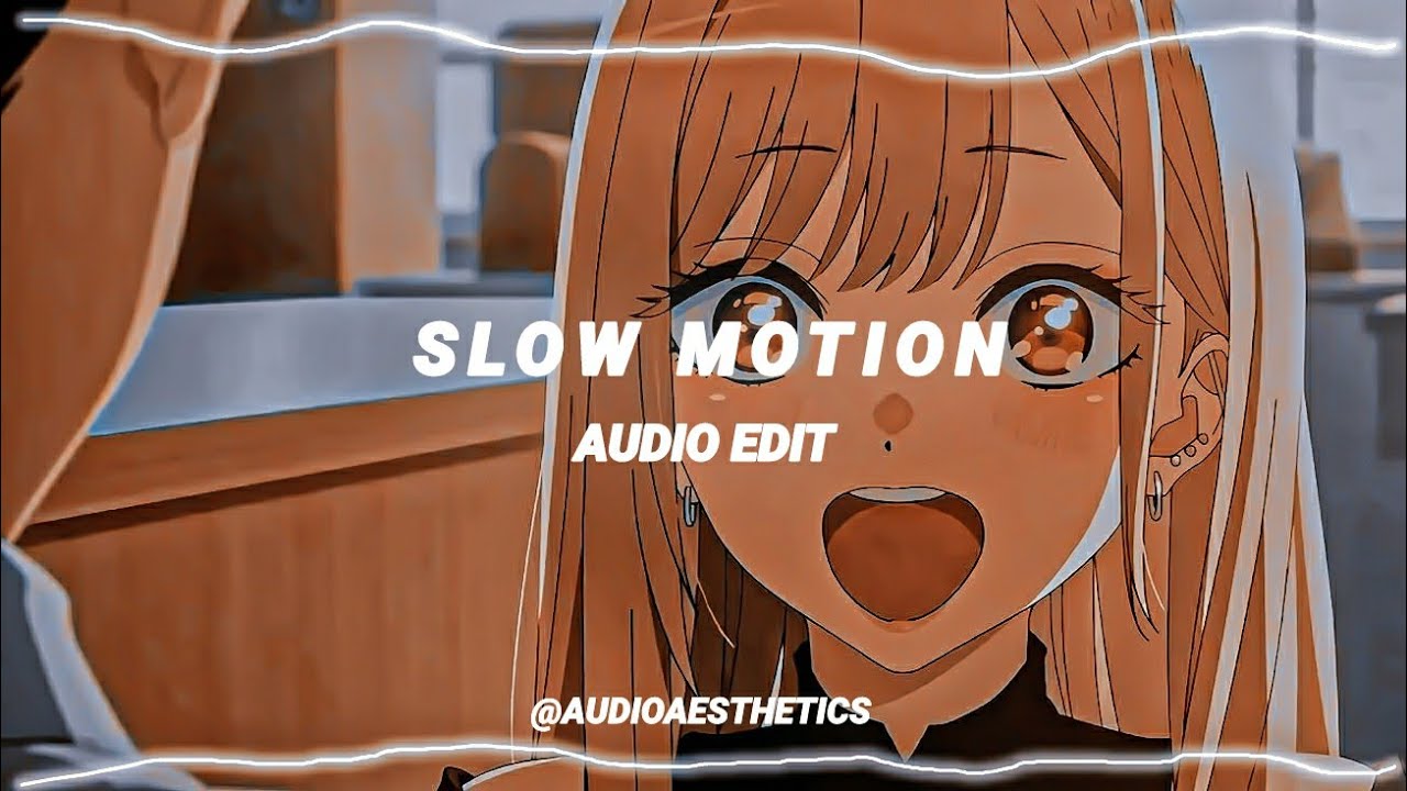 Slow Motion - Amaria BB [EDIT AUDIO] - YouTube