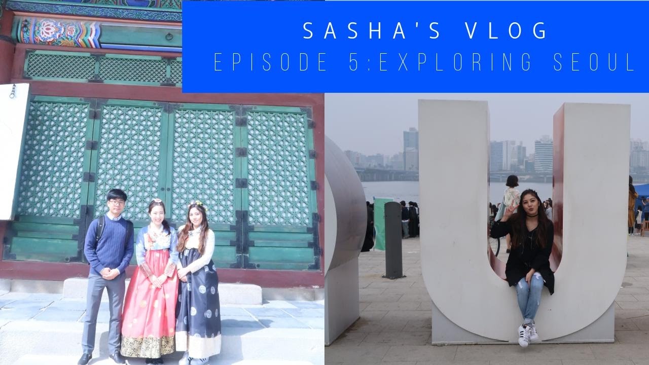Sasha's Vlog | Episode 5: Exploring Seoul - YouTube