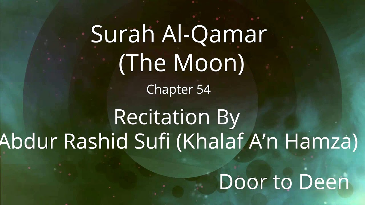 Surah Al Qamar The Moon Abdur Rashid Sufi Khalaf An Hamza Quran