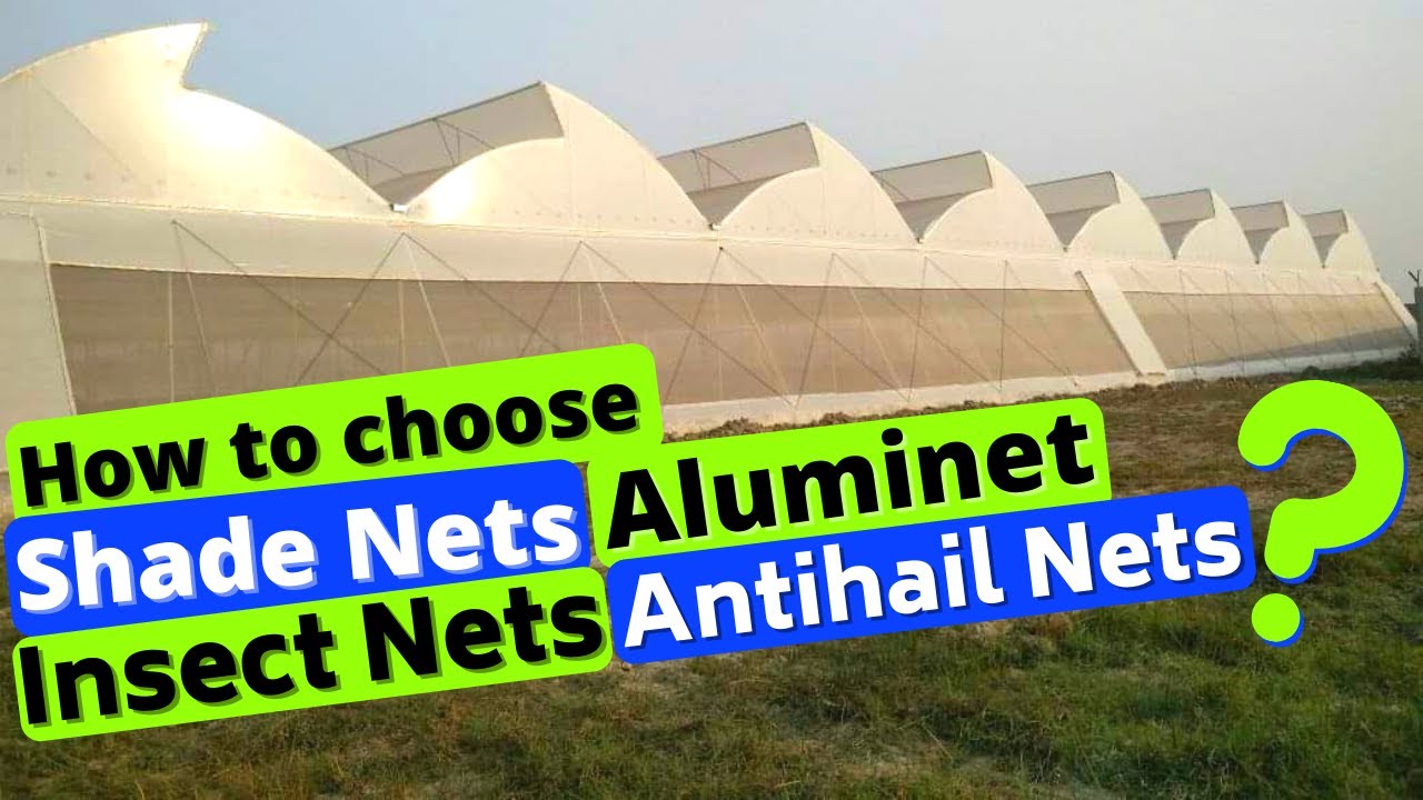 How to choose shade nets, insect nets,aluminet and antihail nets - YouTube
