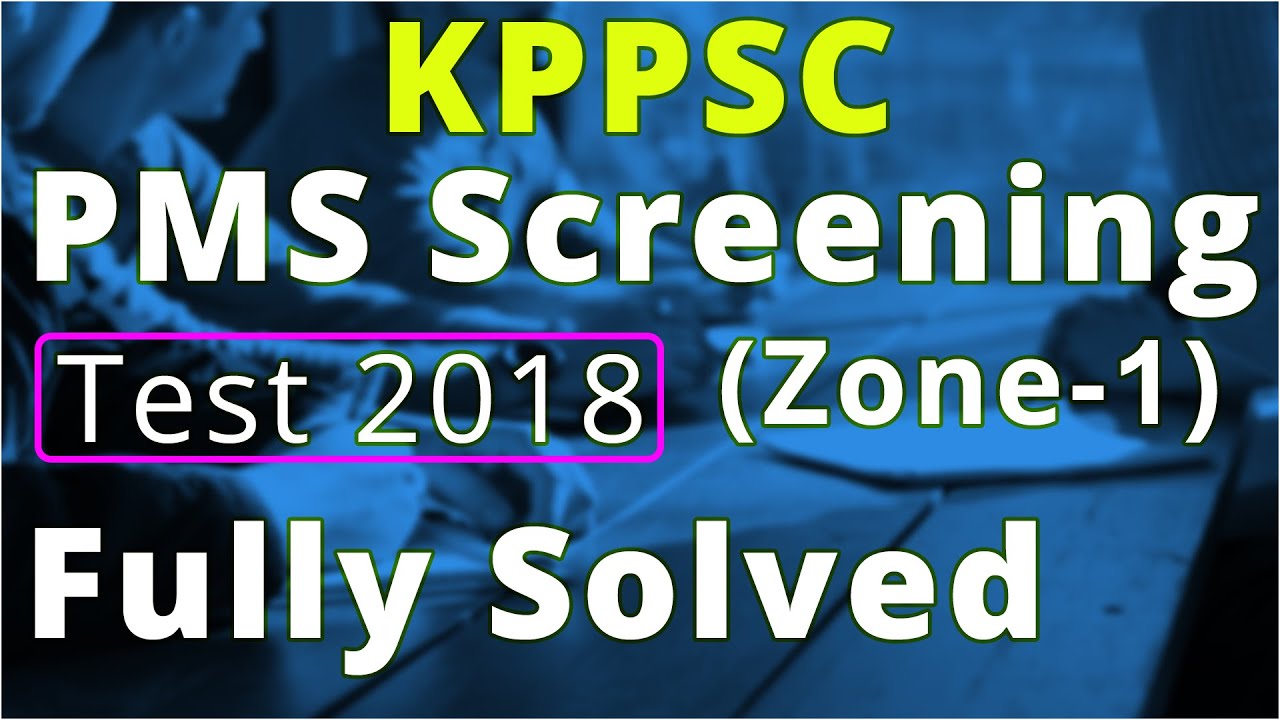 PMS Screening Test 2018 (Zone-1 KPPSC) - YouTube