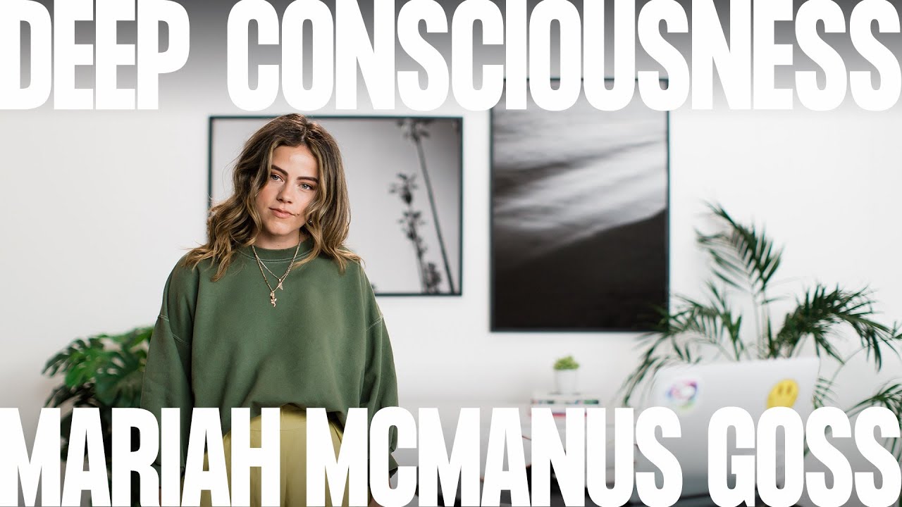 DEEP CONSCIOUSNESS | Mariah McManus Goss - MOSAIC:ONLINE - YouTube