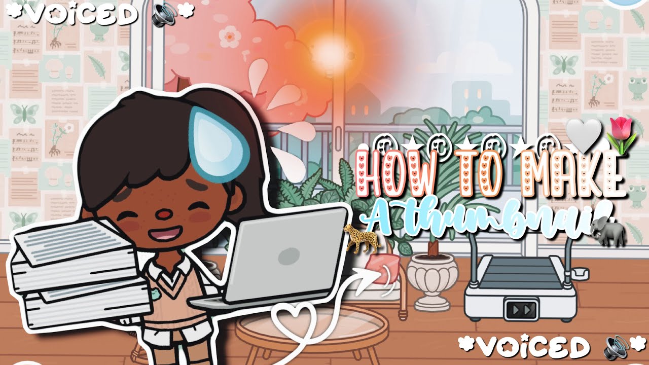 ʚ 🌷 - How I make my thumbnails ! *aesthetic 🐆* \\ *VOICED 🔊* \\ toca ...