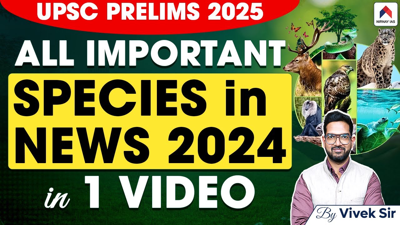 Species in News UPSC 2025 | Complete Species in NEWS Covered in one ...