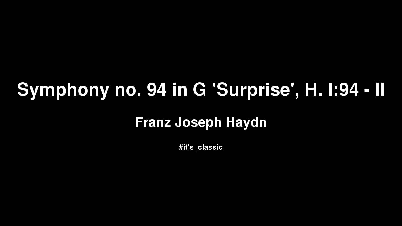 Franz Joseph Haydn - Symphony no. 94 in G 'Surprise', H. I:94 - II ...