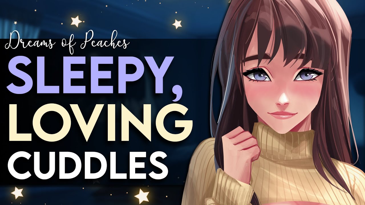 Sleepy Cuddles With Older Girlfriend ♡ [F4A] [Helping you rest] [Soft rambles] [Calming] [Sleep ...