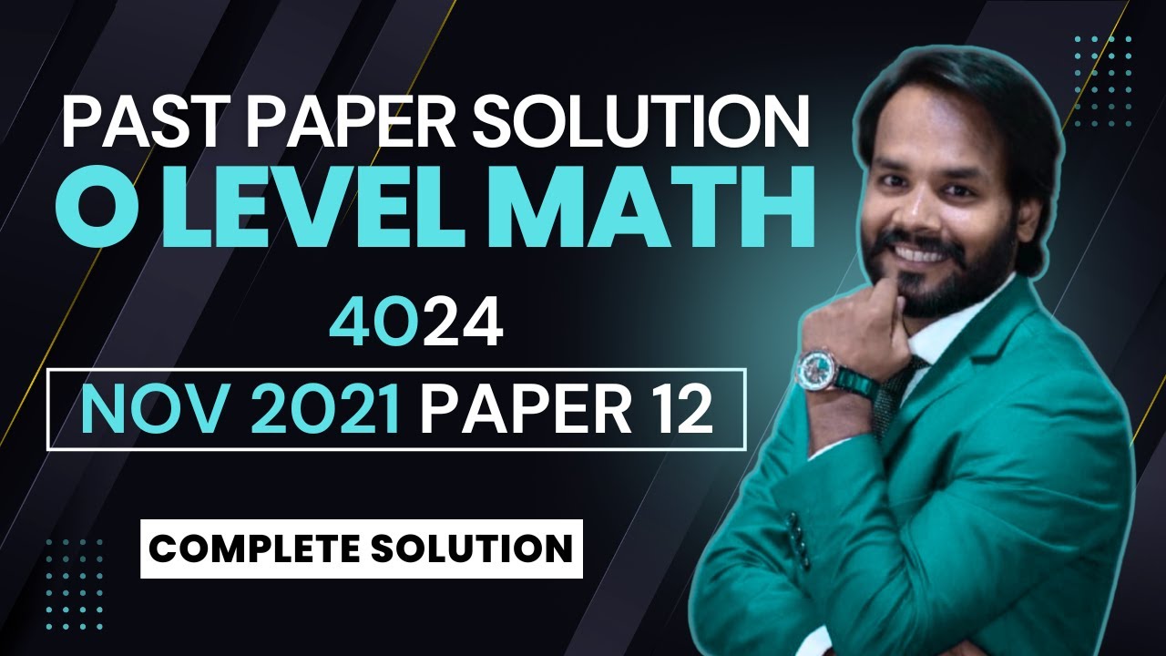 Math 4024 | Nov 2021 Paper 12 | Complete past paper solution | with ...