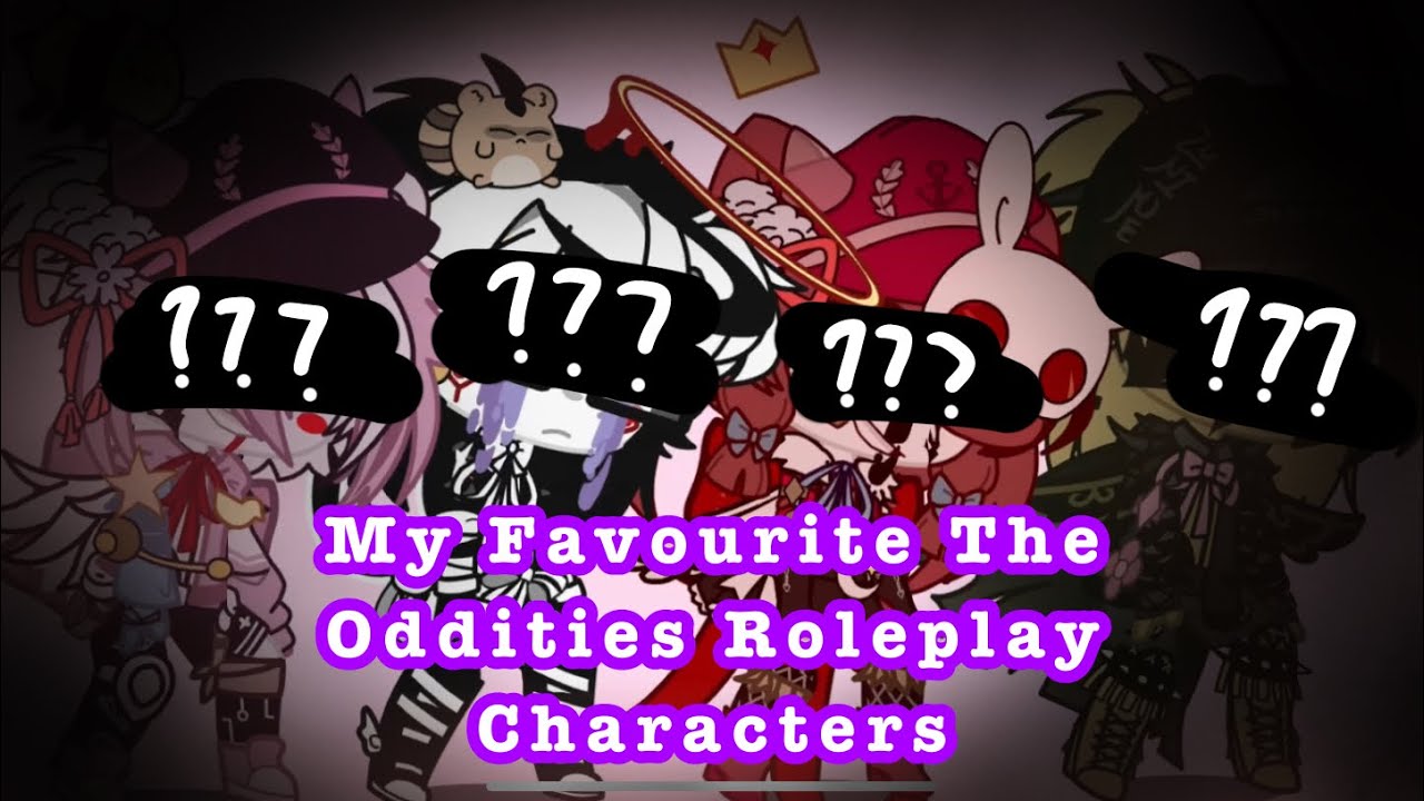 My Favourite The Oddities Roleplay Characters - YouTube