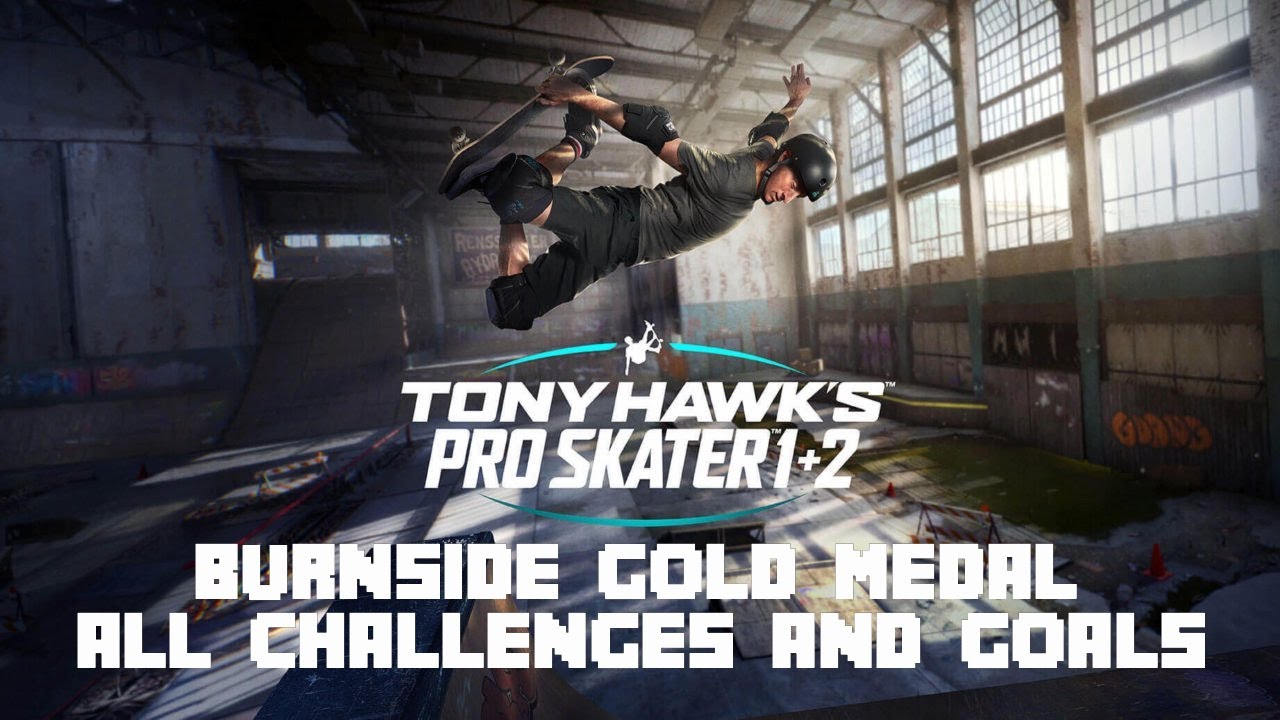 Tony Hawks Pro Skater 1+2 - Burnside Gold Medal / All Goals ...