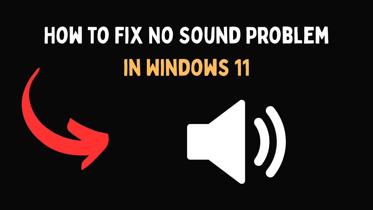 How to Fix No Sound Problem in Windows 11 - YouTube