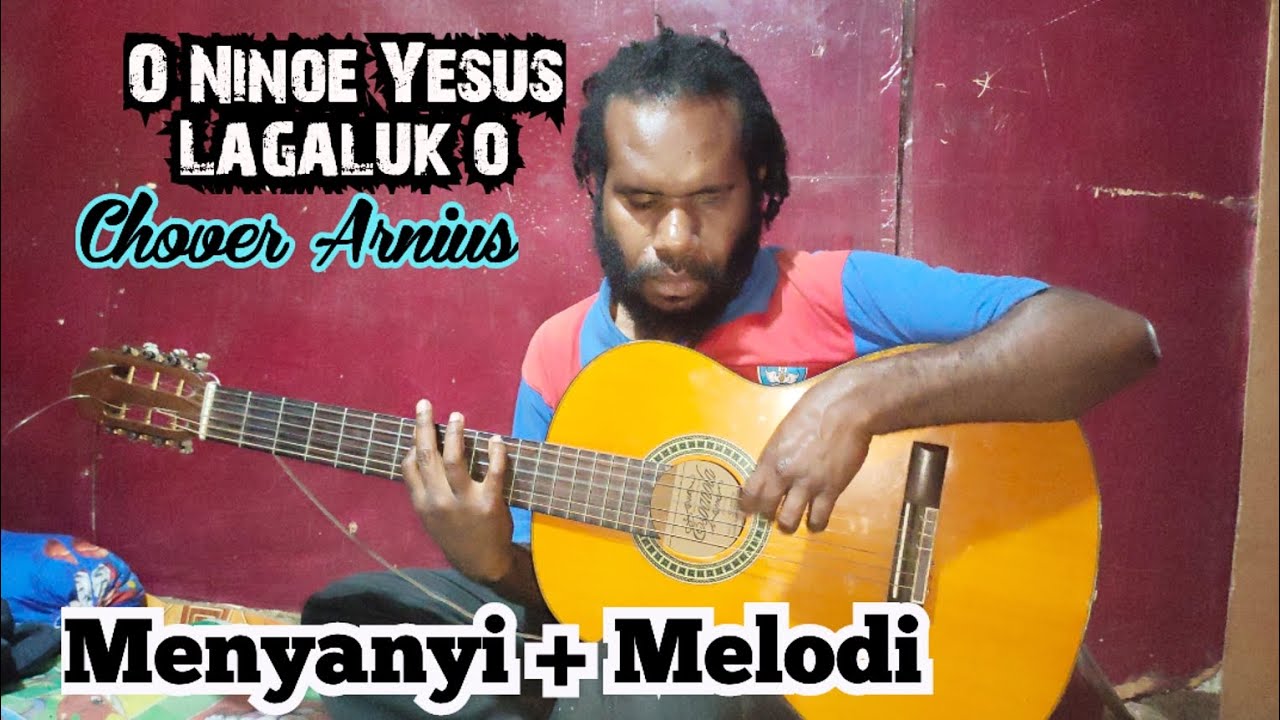 (O Ninoe Yesus Lagaluk O) Chover Arnius Menyanyi + Melodi 🌿😇🤗 - YouTube