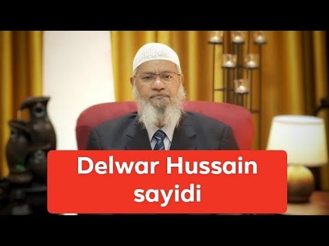 A few words about "Delwar Hussain Sayidi" . Dr Zakir Naik - YouTube