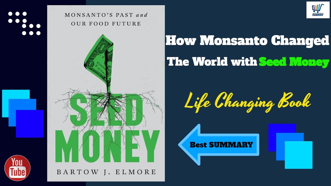 Seed Money | The Book That Exposes Monsanto’s Toxic Legacy - YouTube