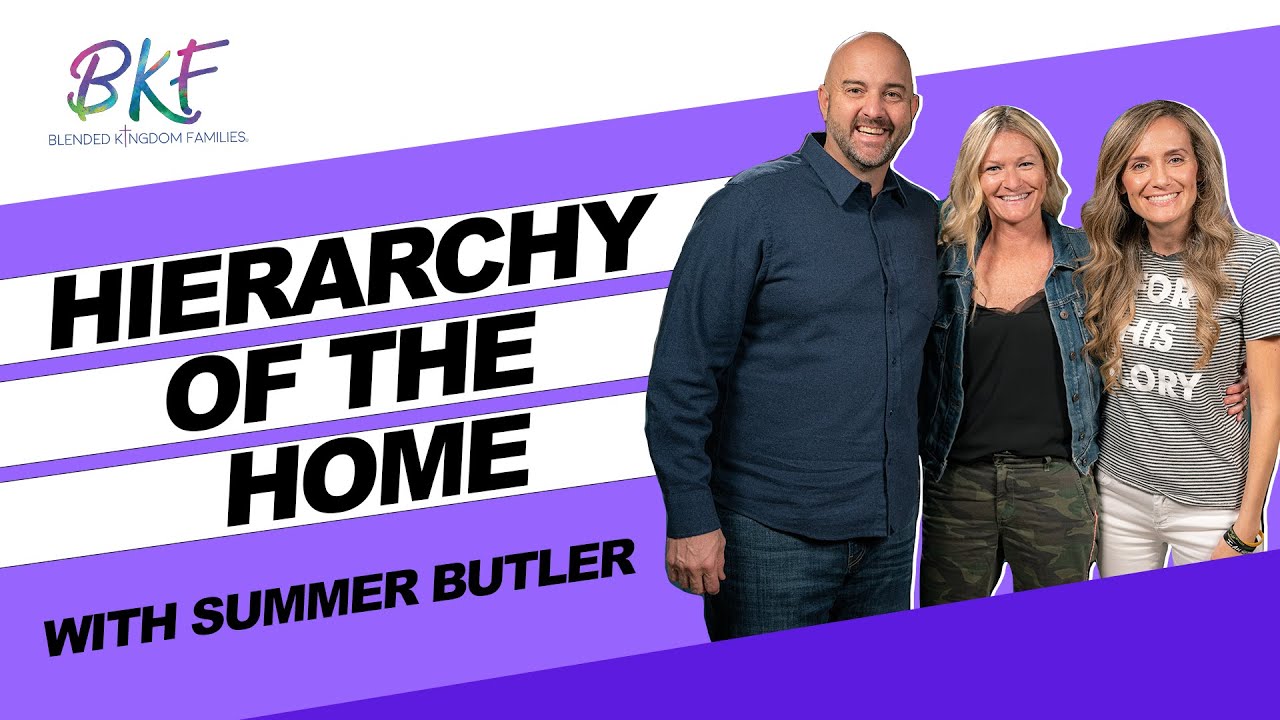 Hierarchy of the Home in Blended Families | Summer Butler | Blended ...