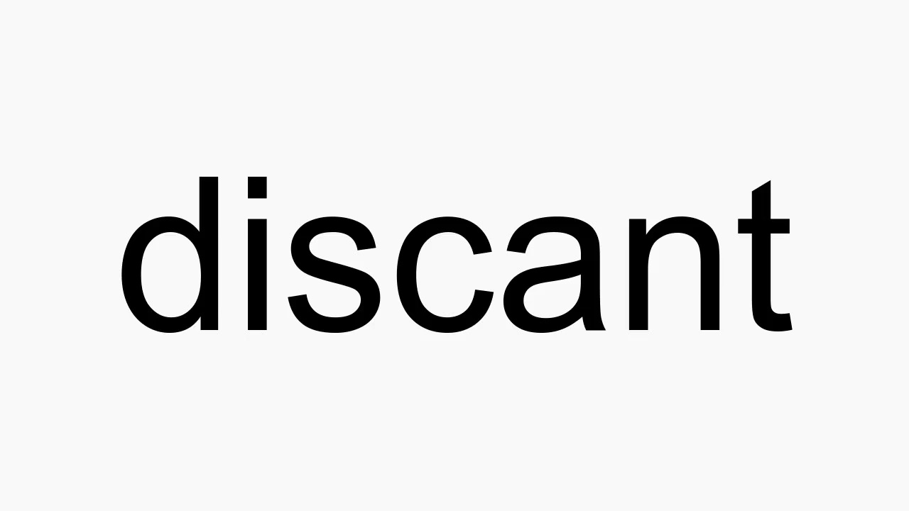 How to pronounce discant - YouTube
