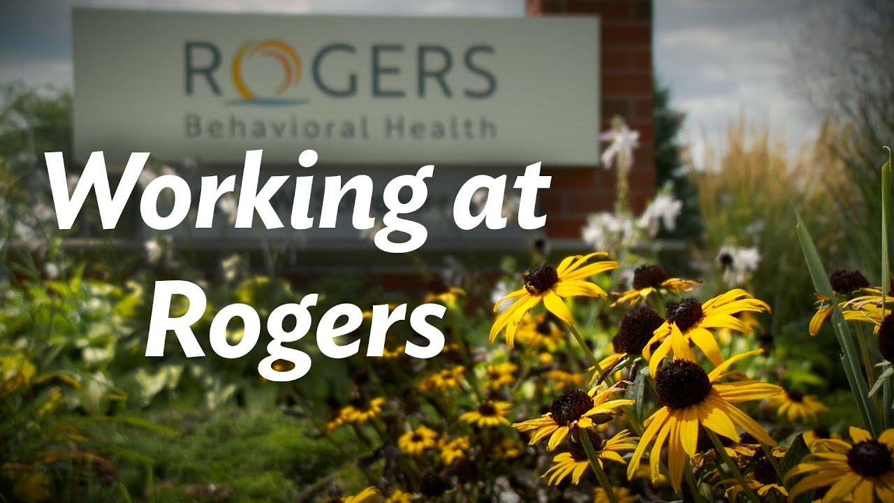 Working at Rogers Behavioral Health: Changing Lives Every Day - YouTube