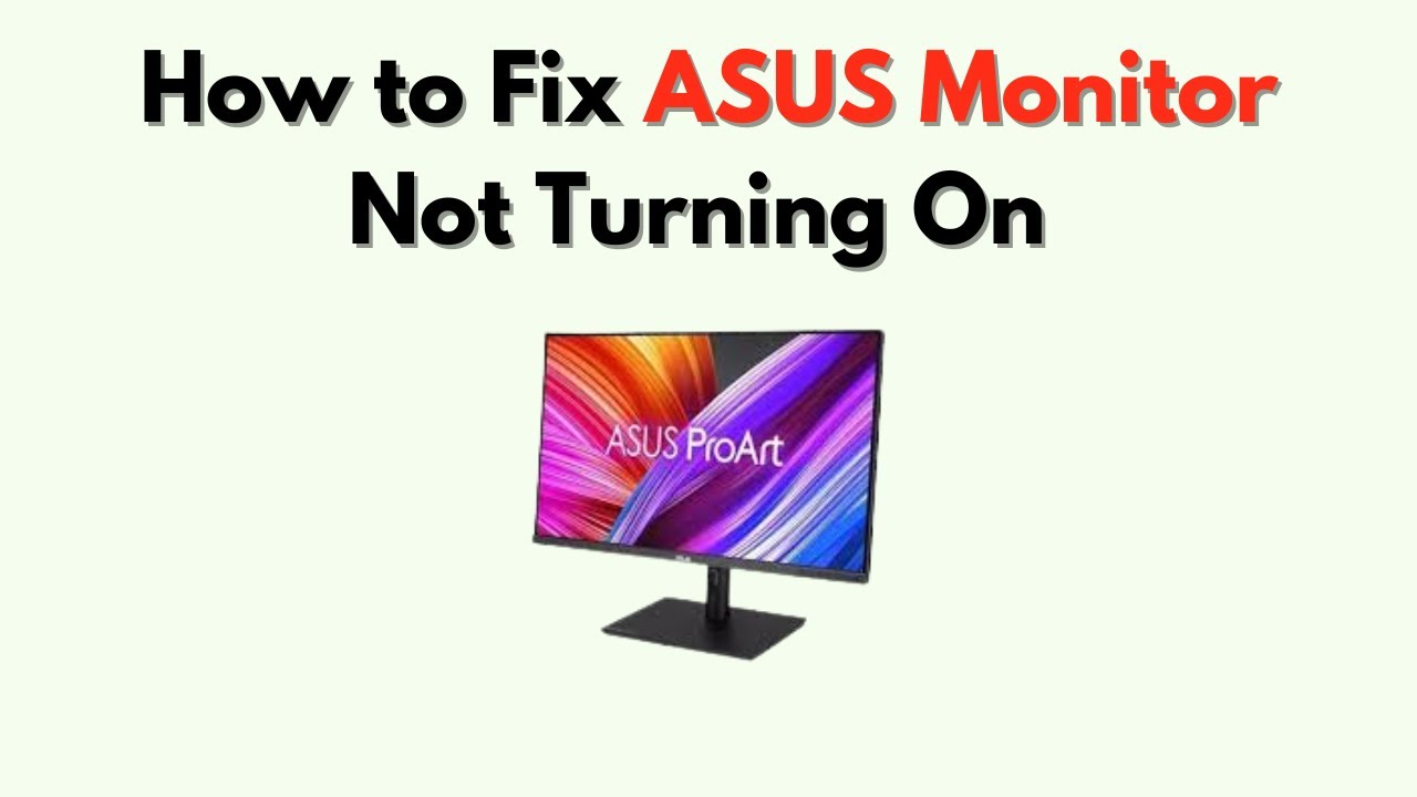 How to Fix ASUS Monitor Not Turning On – Power Cord, Button & Internal ...