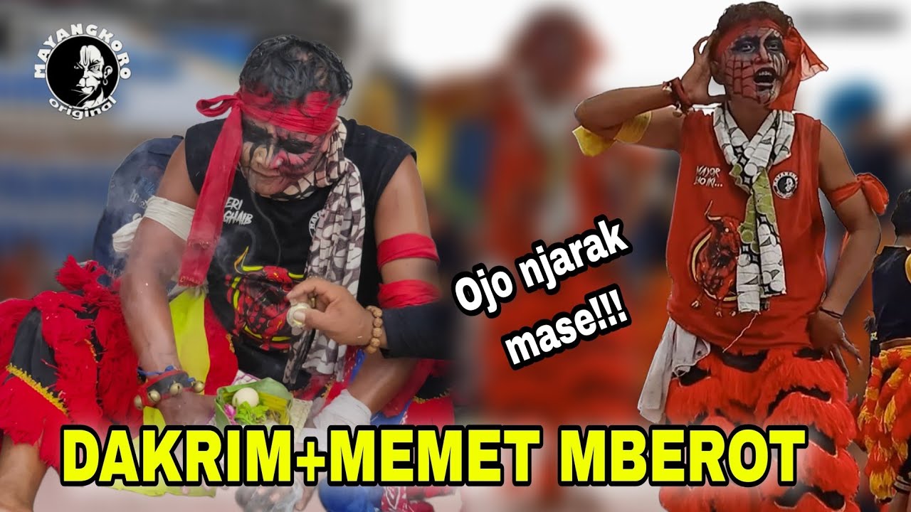 GALAKNYA DAKRIM DAN MEMET MBEROT Jaranan Mayangkoro Original live ...