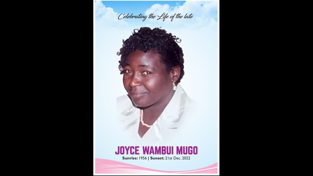 CELEBRATING THE LIFE OF JOYCE WAMBUI MUGO - YouTube