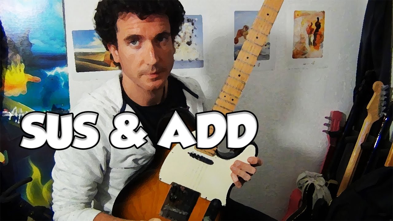 SUS & ADD - LE GUITAR VLOG 338 - YouTube