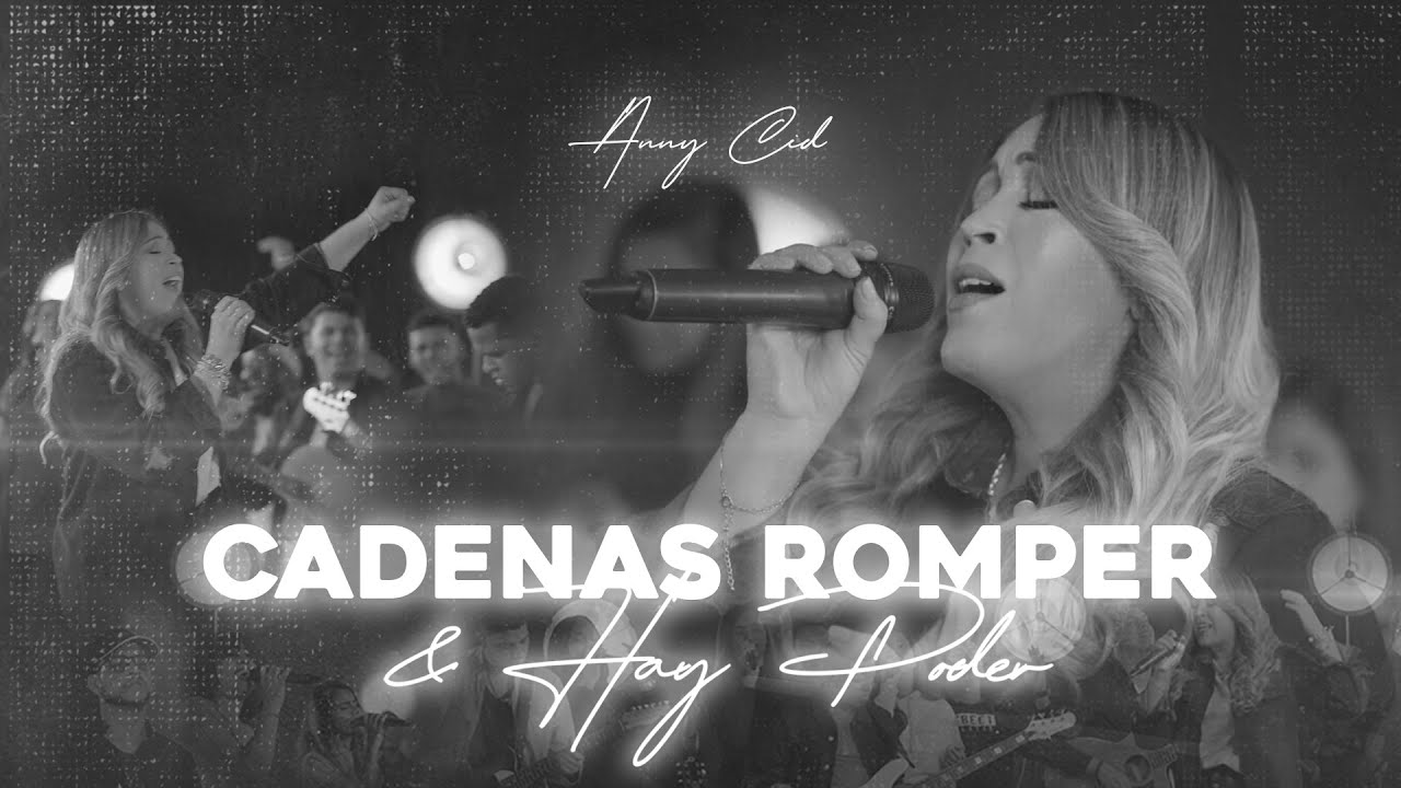 Anny Cid | Cadenas Romper & Hay Poder | Video Oficial - YouTube