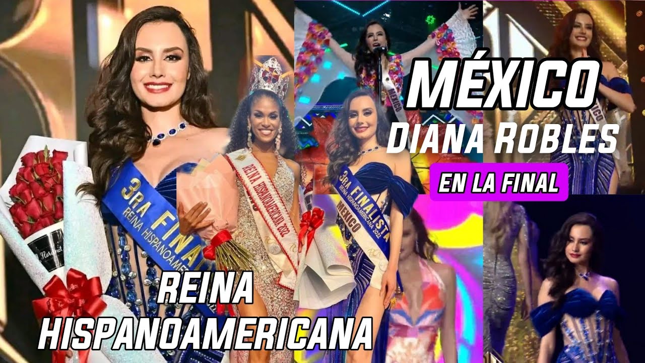 México en la Final de Reina Hispanoamericana 2023, Diana Robles - YouTube