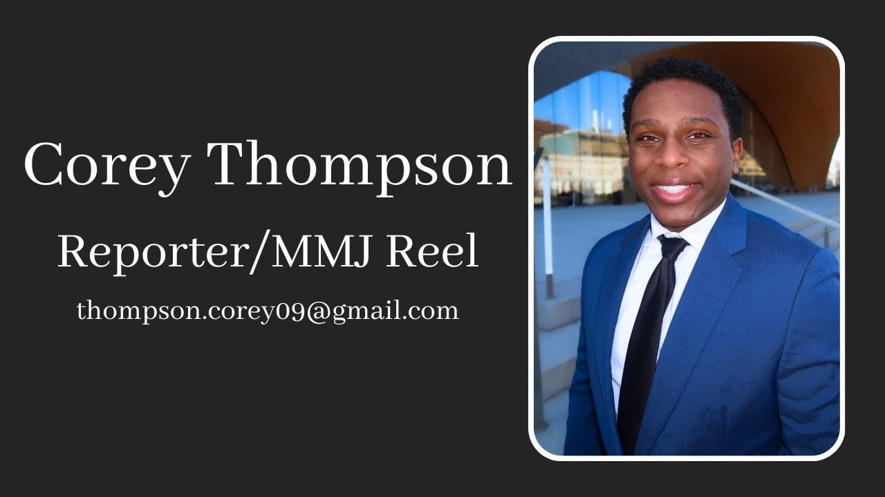 Corey Thompson - MMJ/Reporter Reel 2024 - YouTube