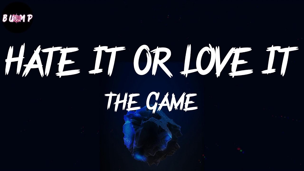 Hate It Or Love It (Lyrics) - The Game 👈🏾 - YouTube