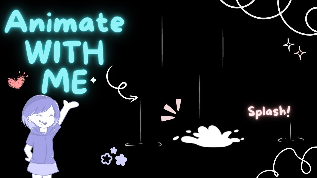 Practice Animation With Me | Simple Splash Rain [With Relaxing Music ...