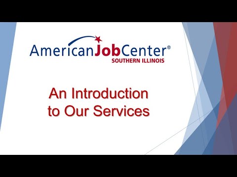 American Job Center Southern Illinois — An Introduction to Our Services ...