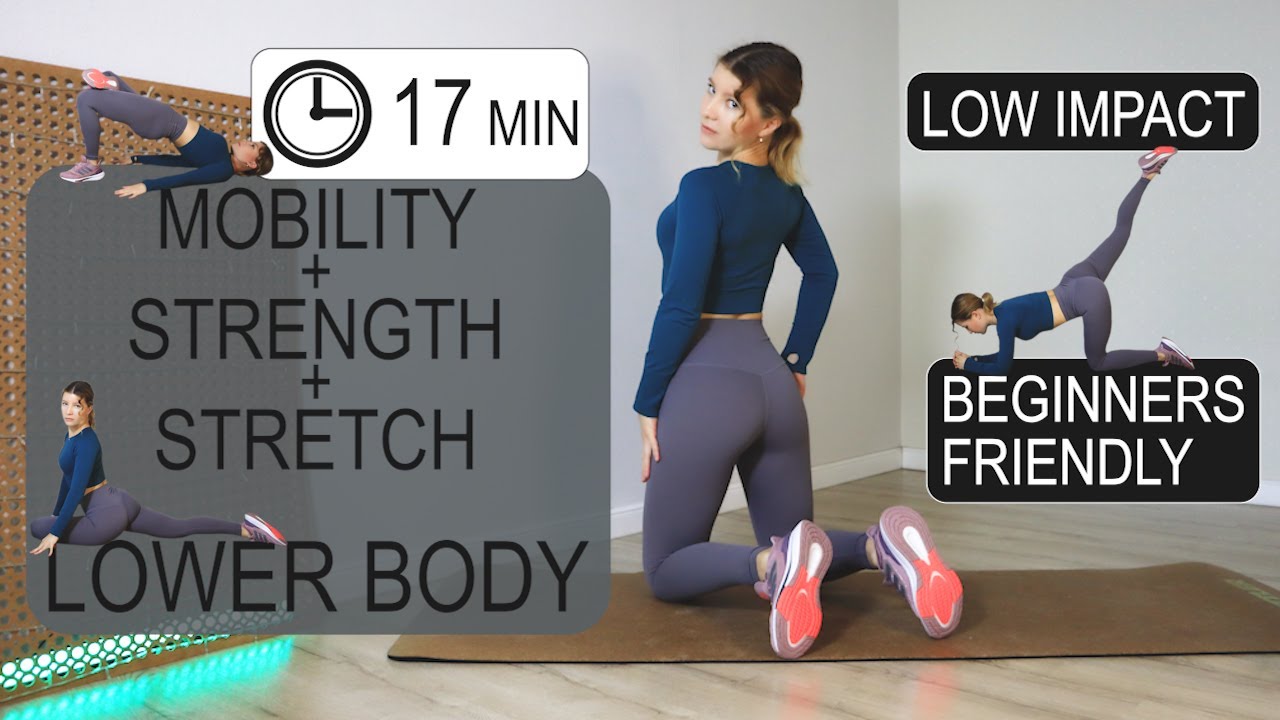 17 min MOBILITY + STRENGTH + STRETCH Lower Body for Beginners | HOME ...