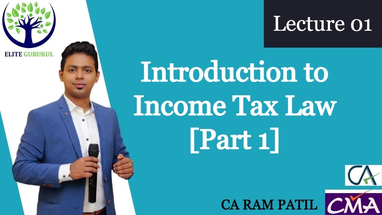Lecture 01 : Introduction to Income Tax Law [Part 1] - YouTube