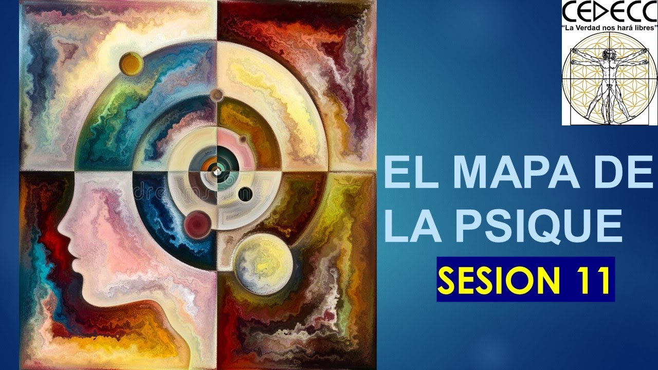 SESION 11 EL MAPA DE LA PSIQUE - YouTube